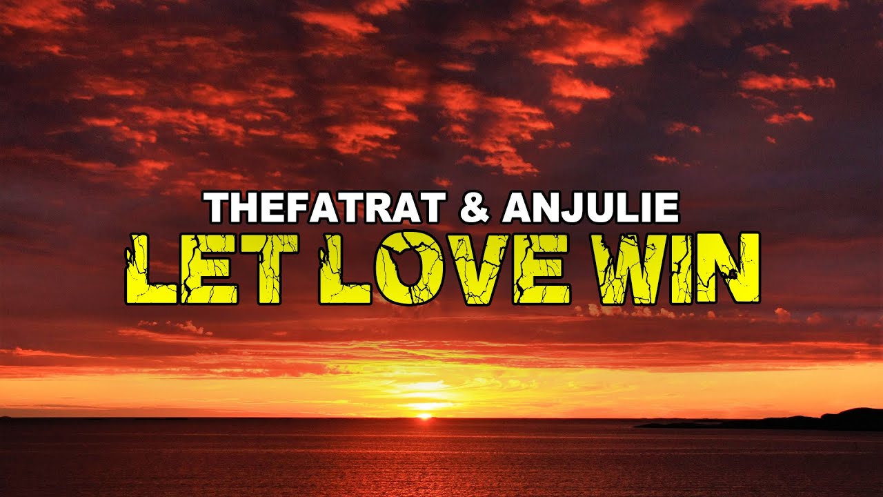 TheFatRat & Anjulie - Let Love Win (LYRICS) - YouTube