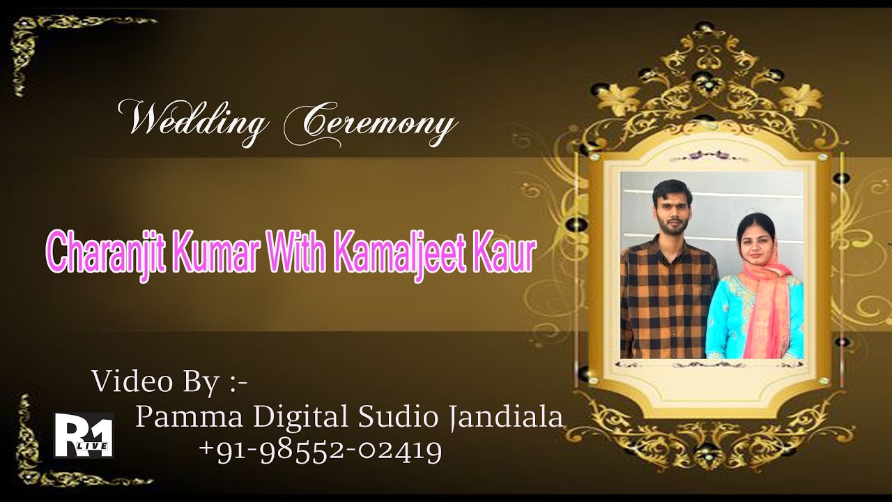 Live Wedding Ceremony Charanjit Kumar Weds Kamaljeet Kaur {Pamma Studo Jandiala 98552-02419 ...