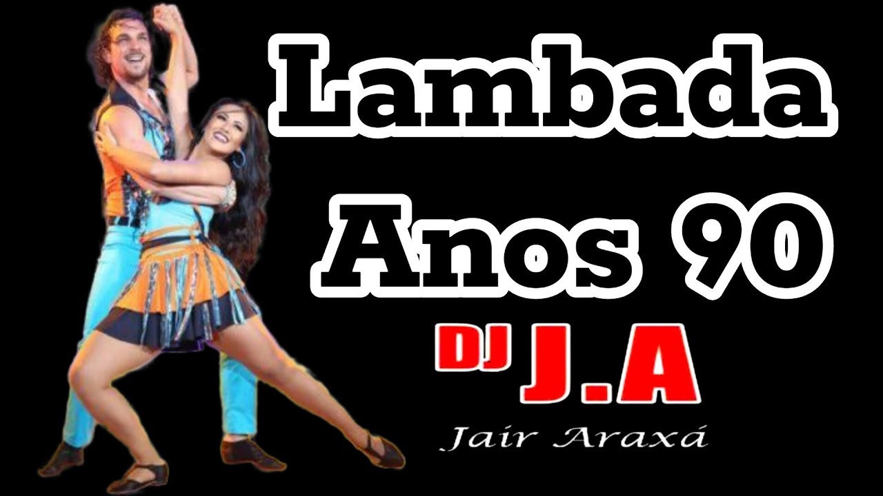 Lambada Anos 90 com DJ JAIR ARAXÁ - YouTube