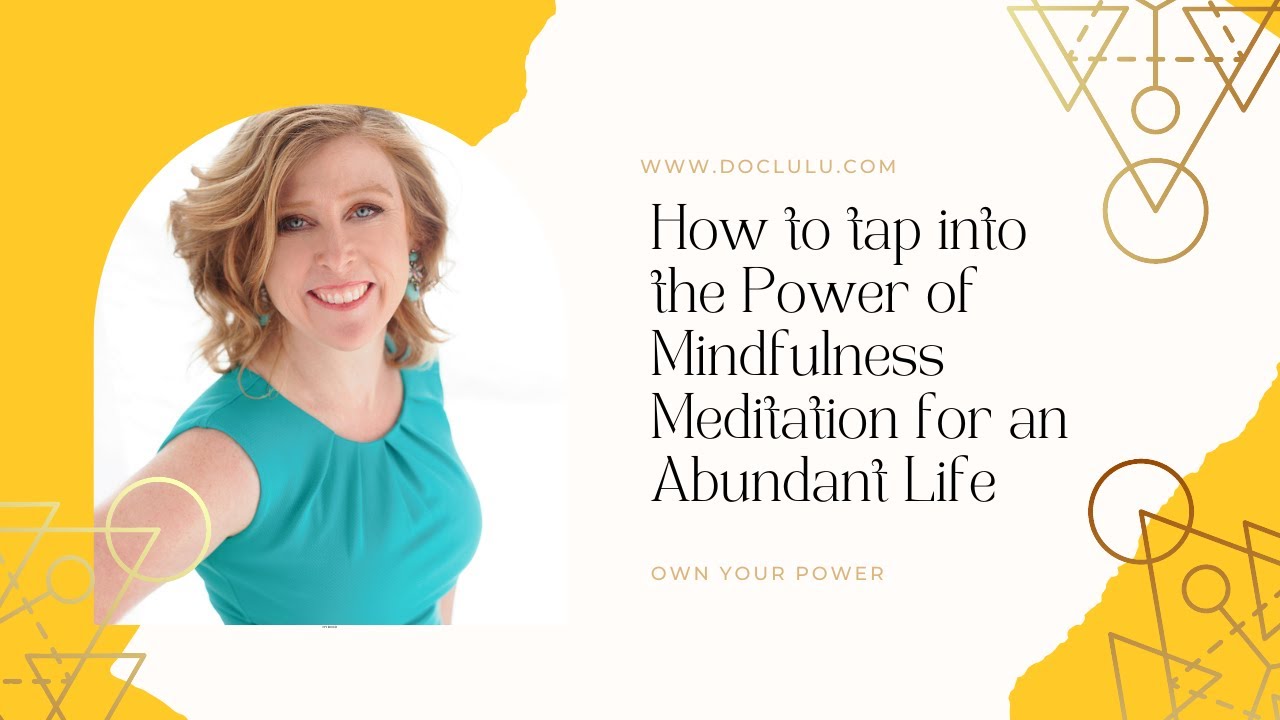 HOW TO TAP INTO THE POWER OF MINDFULNESS MEDITATION FOR AN ABUNDANT ...