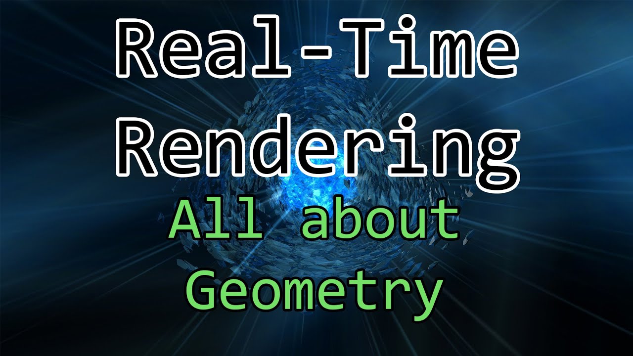 #2 - All about Geometry | Real-Time Rendering - YouTube