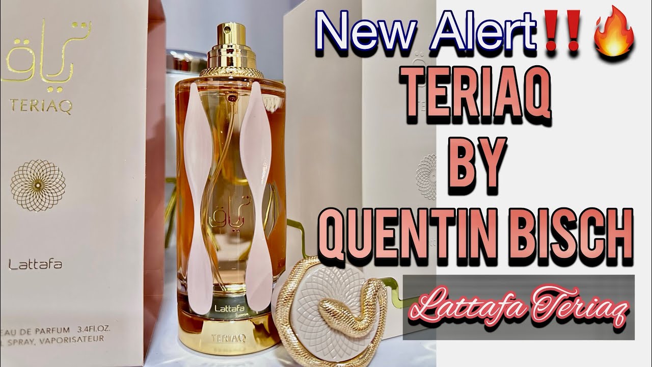 TERIAQ LATTAFA || TERIAQ QUENTIN BISCH || Lattafa’s Newest Release ...