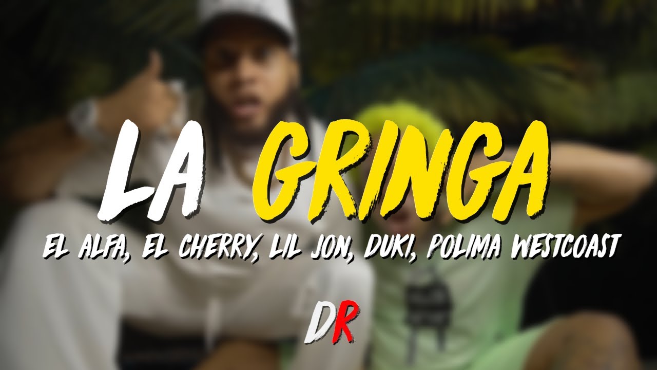 LA GRINGA (LETRAS/LYRICS) - El Alfa "El Jefe", Yandel, Duki, Polima ...