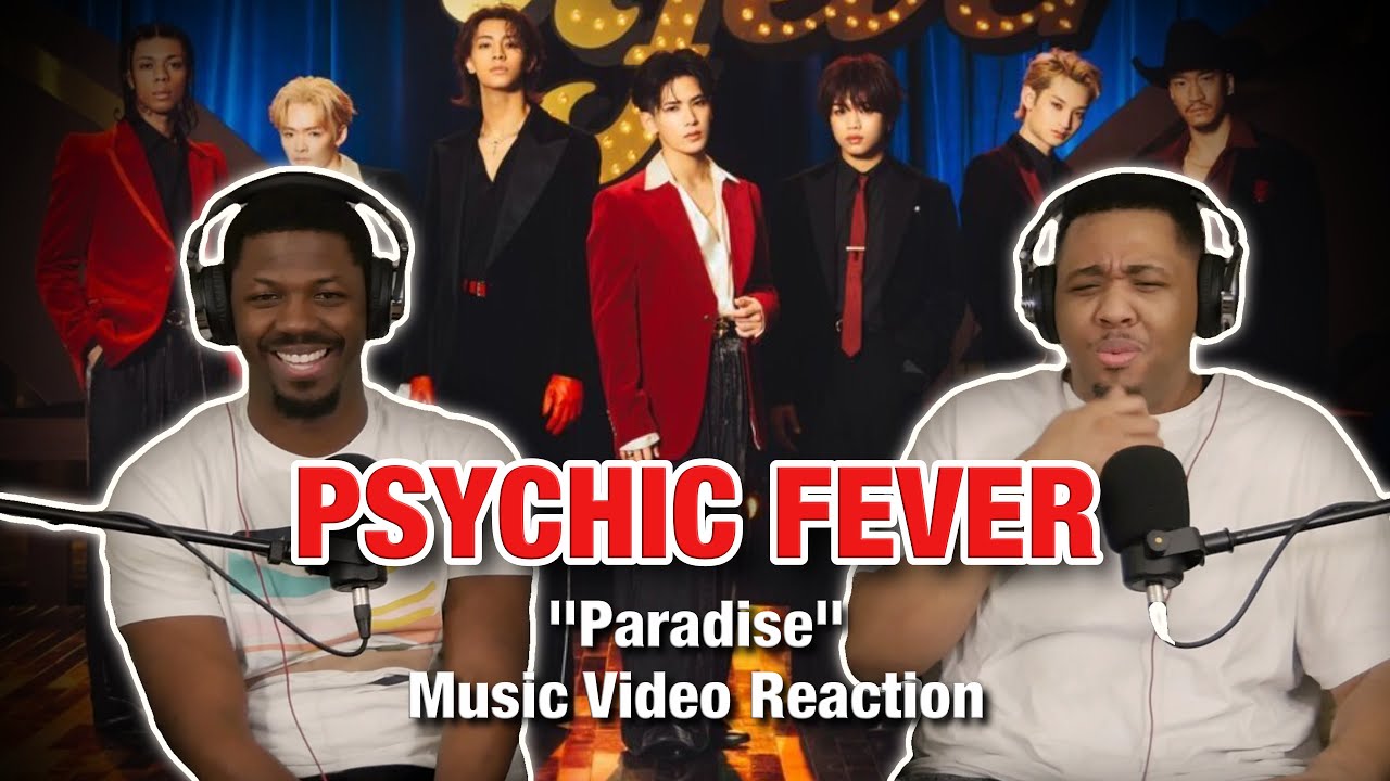PSYCHIC FEVER "PARADISE" MV REACTION | Checking out PSYCHIC FEVER for ...