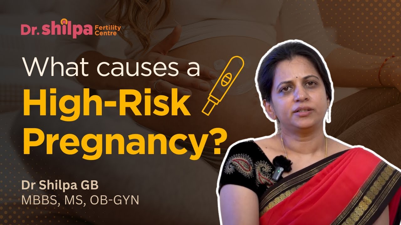 What causes a High-Risk Pregnancy? | Know the Risk Factors | Dr. Shilpa ...