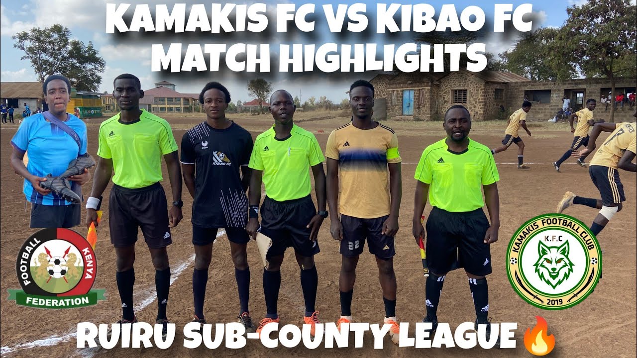 Kamakis FC vs Kibao FC Match Highlights Ruiru Sub-County League🏆 ...