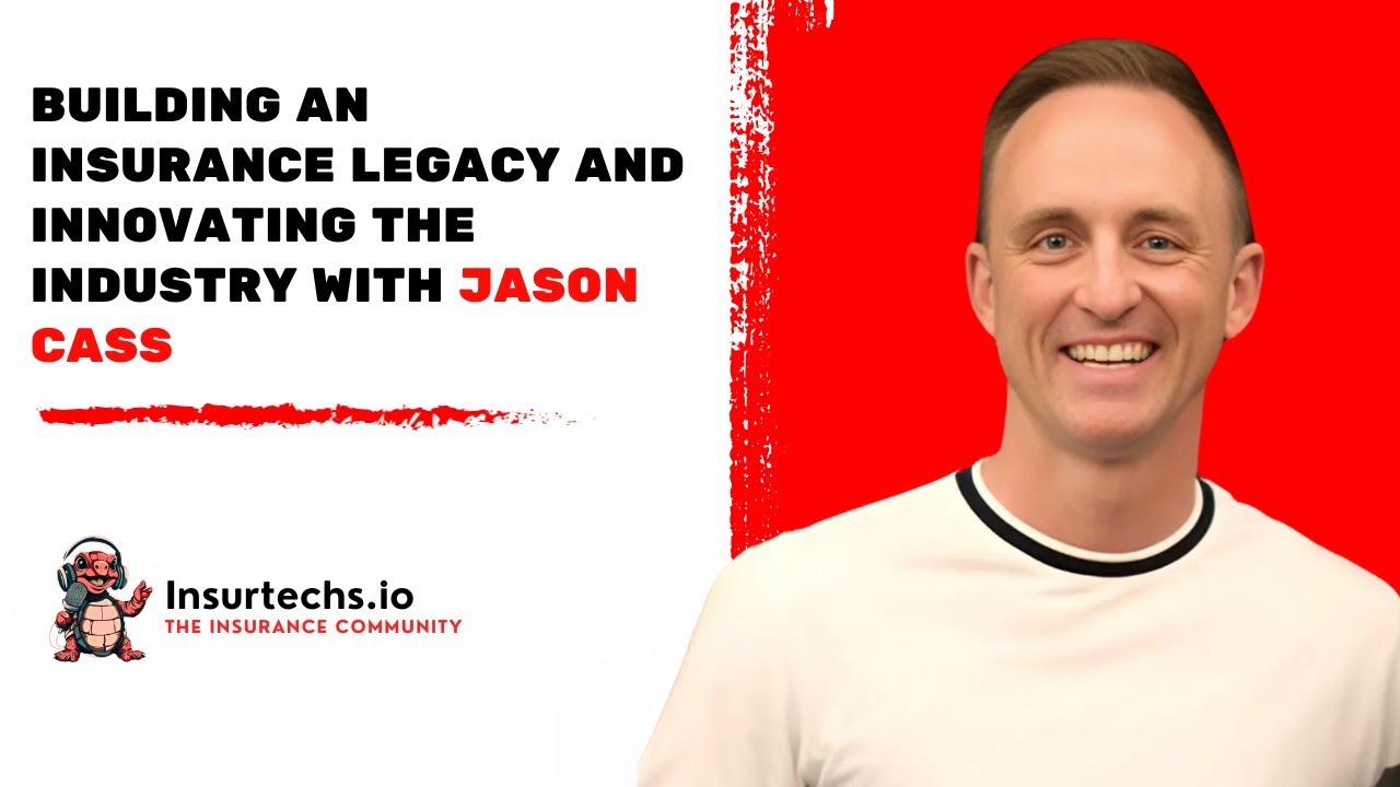 Building an Insurance Legacy and Innovating the Industry with Jason ...