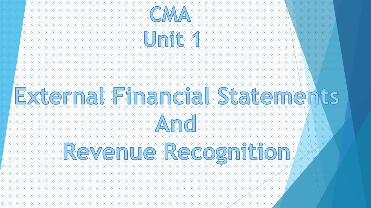 CMA (US) || Unit 1 || External Financial Statements And Revenue ...