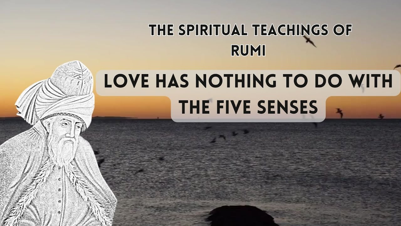 "Rumi's Poem on Love: Experiencing the Divine Attraction" - YouTube