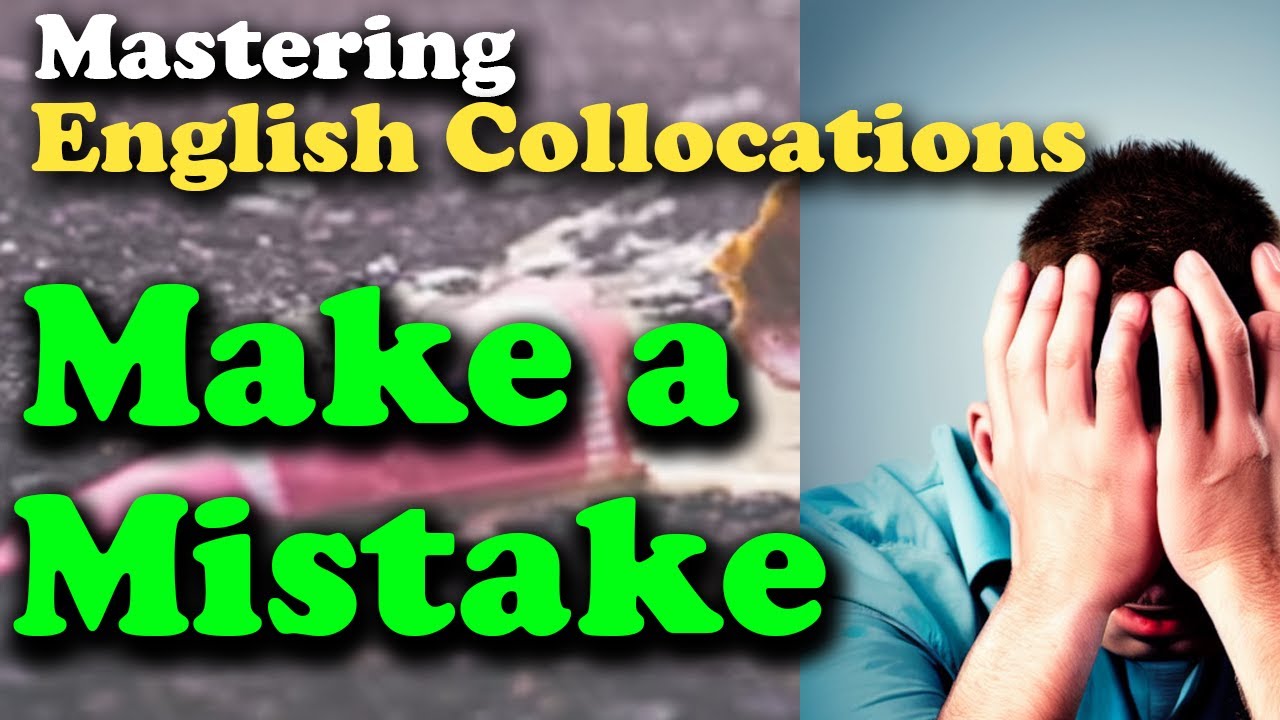 Mastering Collocations In English: Make a Mistake - YouTube