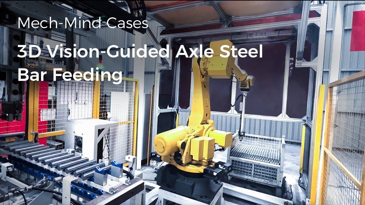 3D Vision-Guided Axle Steel Bar Feeding with Mech-Mind - YouTube
