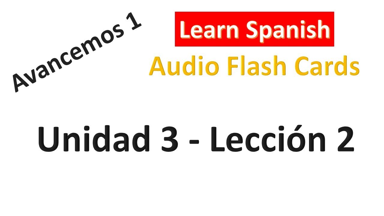 Learn Spanish: Avancemos 1 Chapter 3 Section 2 - With free printable ...