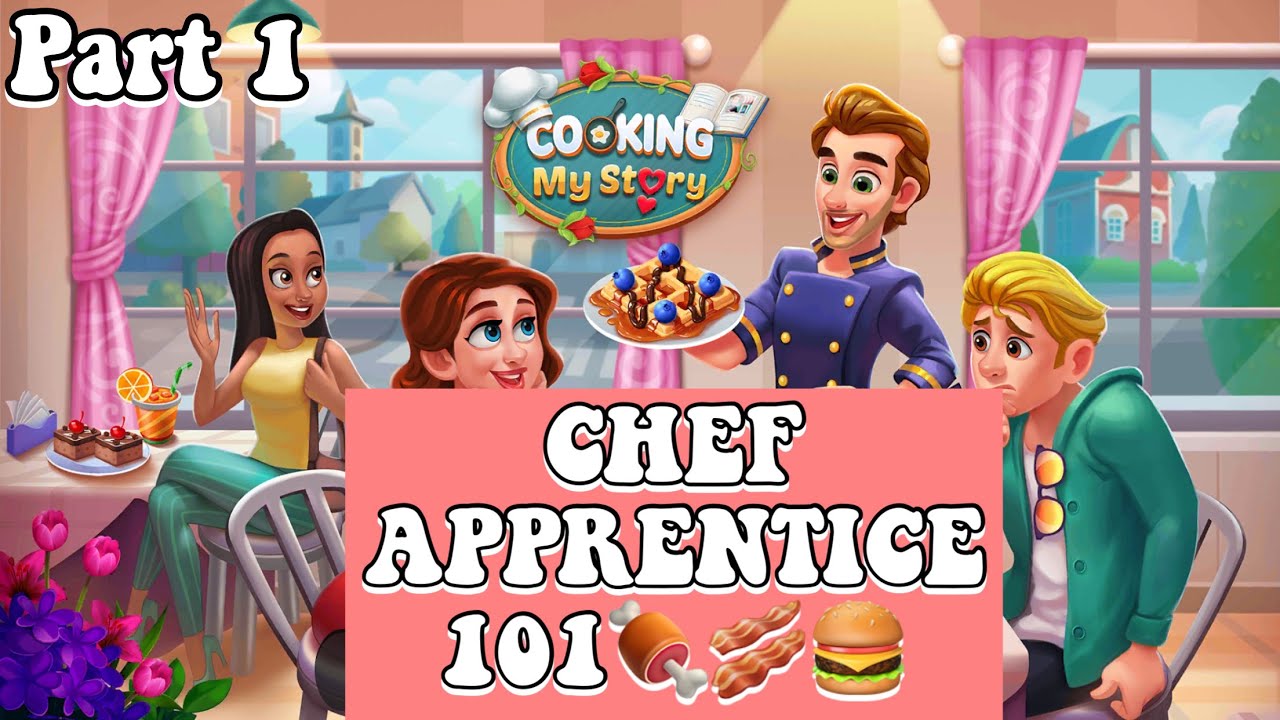 Let’s Play! Cooking: MY STORY - Chef’s Diary Part 1 (CHEF APPRENTICE ...
