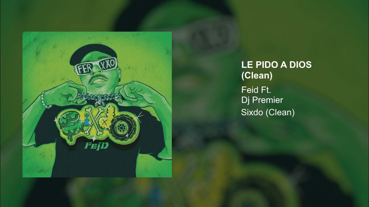 Feid Dj Premier — Le Pido A Dios Clean Version Youtube