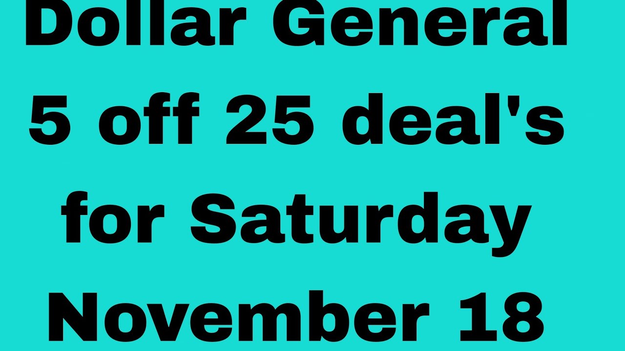 Dollar General 5 off 25 Deal's For Saturday Nov.18 - YouTube