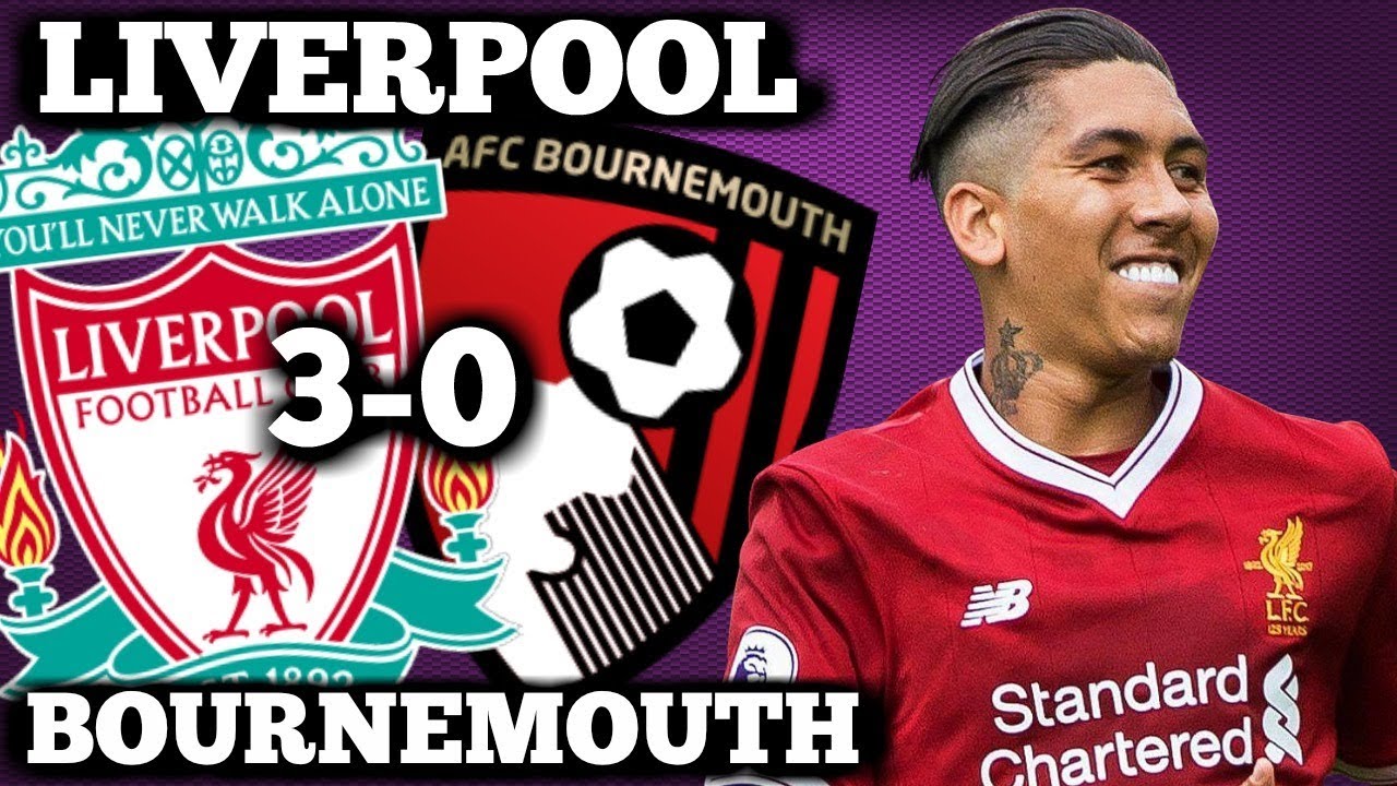 Liverpool 3 0 Bournemouth Reaction And Player Ratings Front Three On