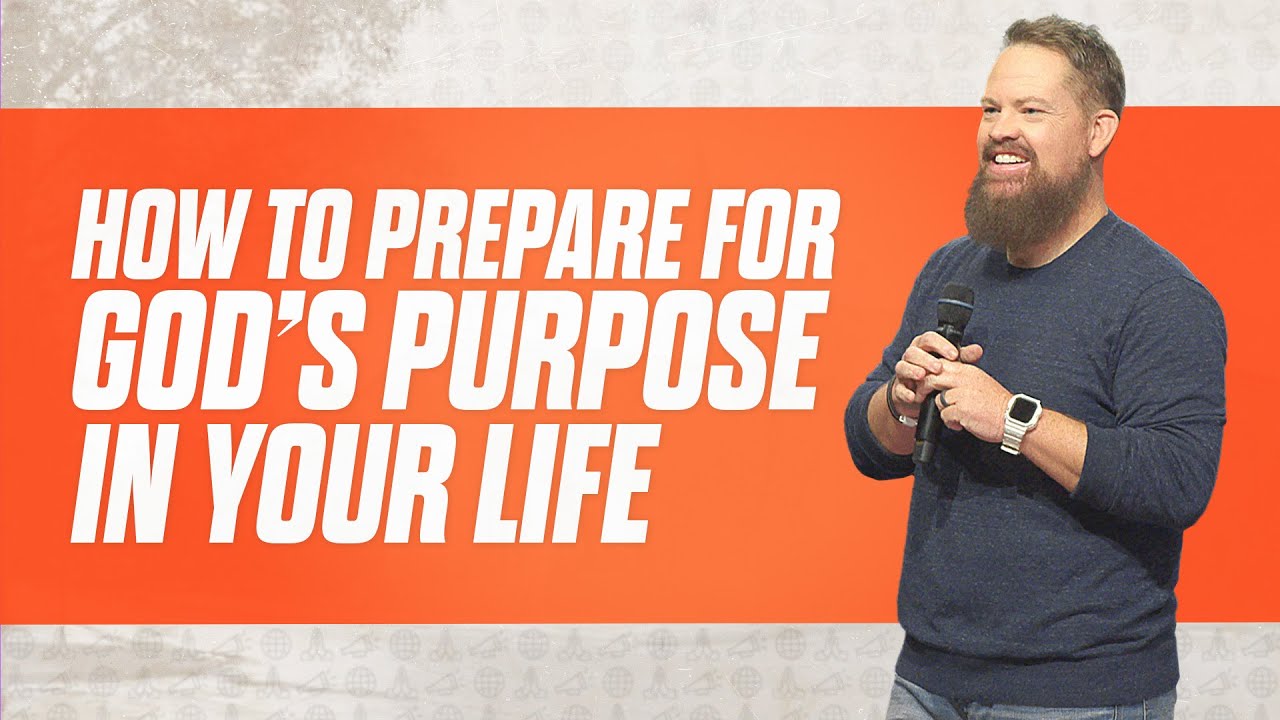How To Prepare For God's Purpose In Your Life | Prepare: Part 4 ...