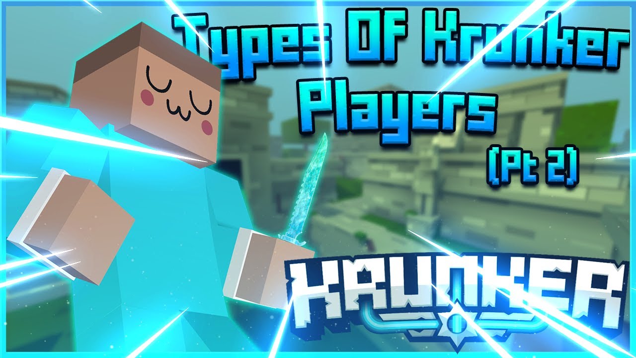 Types Of Krunker Players in 2021!!!! (pt.2) ll 24/7 - YouTube