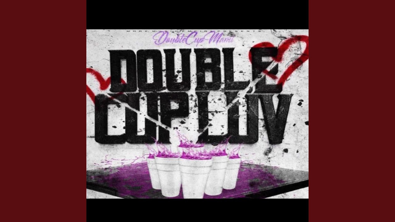 DoubleCup Luv - YouTube