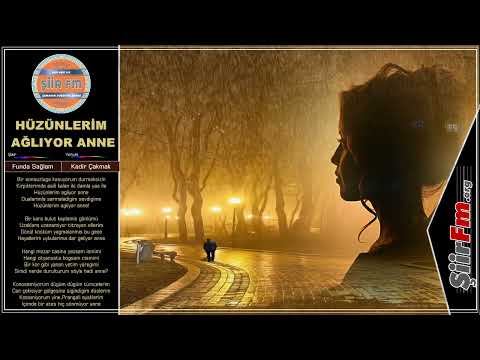 Hüzünlerim Ağlıyor Anne | Yorum - Kadir Çakmak | Şiir Fm' de Ayın Şairi - Funda Sağlam