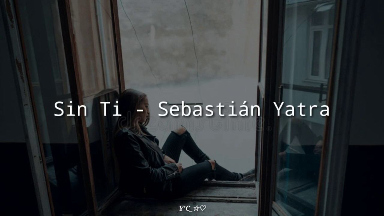 Sin Ti - Sebastián Yatra | letra - YouTube