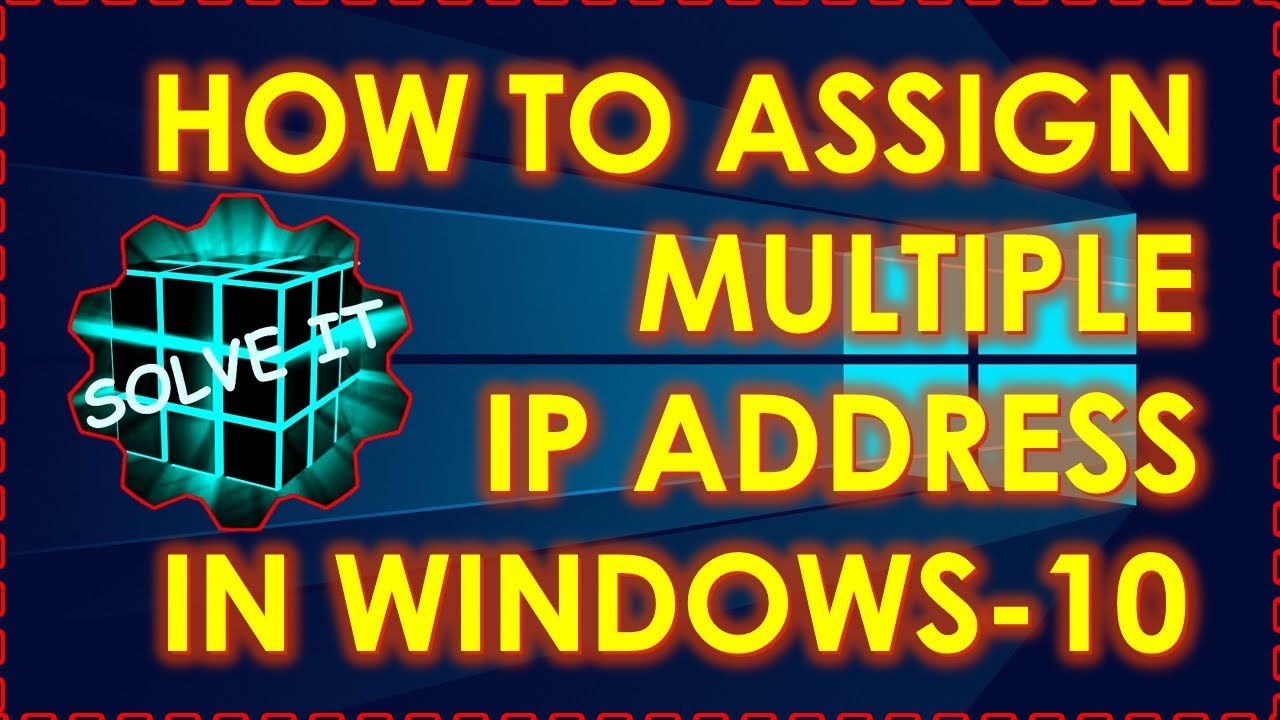 How to assign Multiple IP address in Windows-10 - YouTube