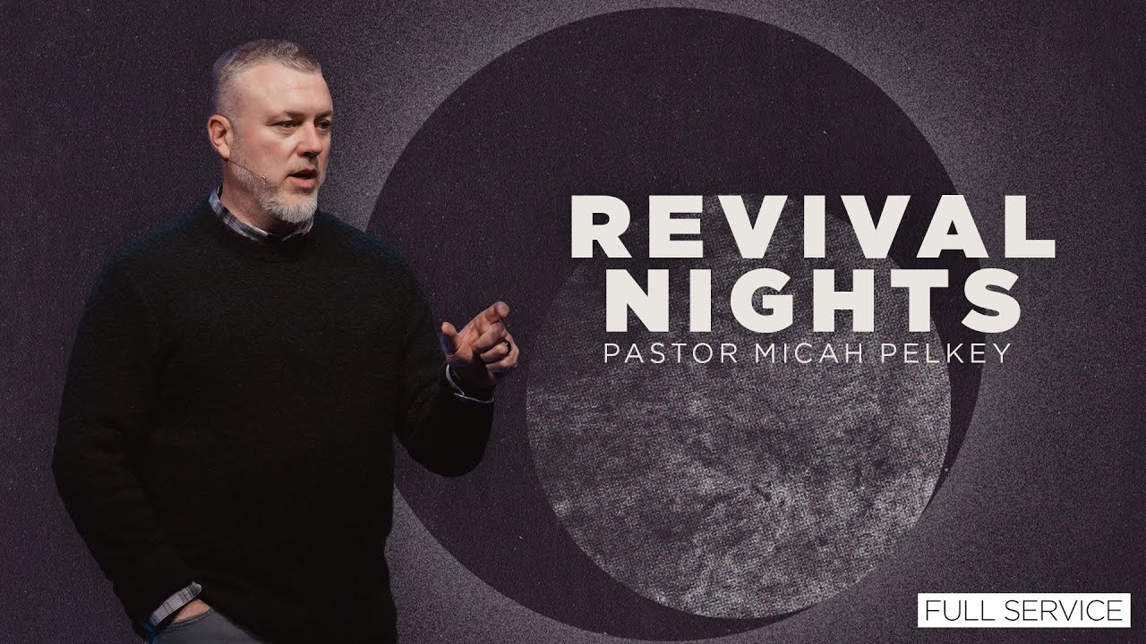 Revival Nights | Pastor Micah Pelkey | Vibrant Church - YouTube