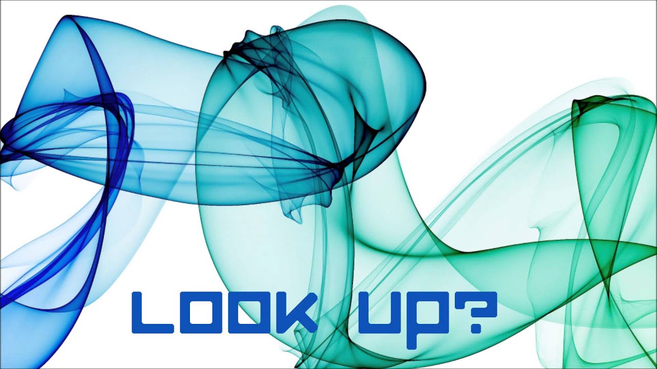 Look up? - YouTube