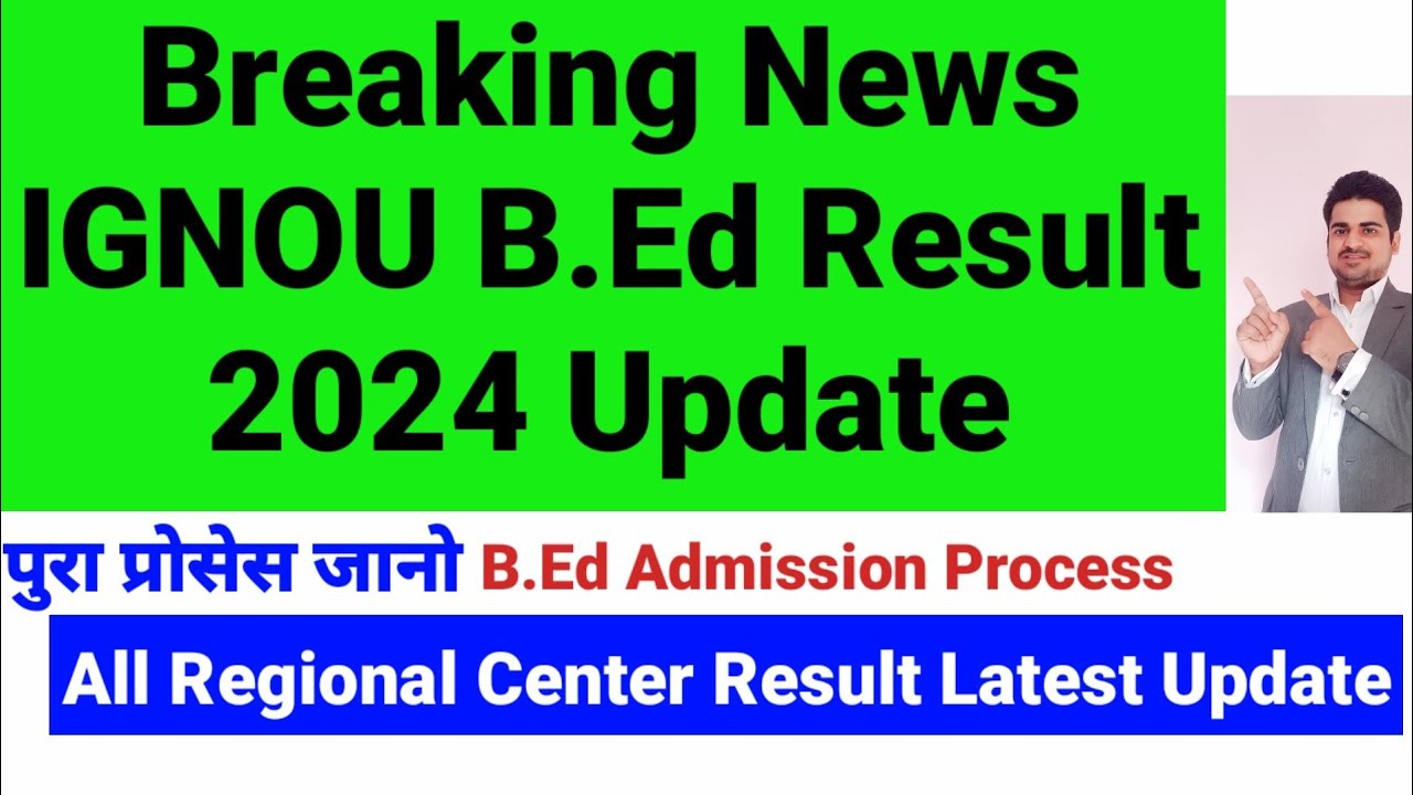 IGNOU B.Ed Result 2024 Latest Update I How to Check IGNOU B.Ed Result ...