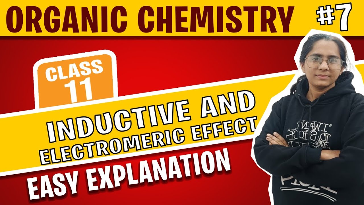 Organic Chemistry Inductive and Electromeric Effect Class XI | Part 7 ...