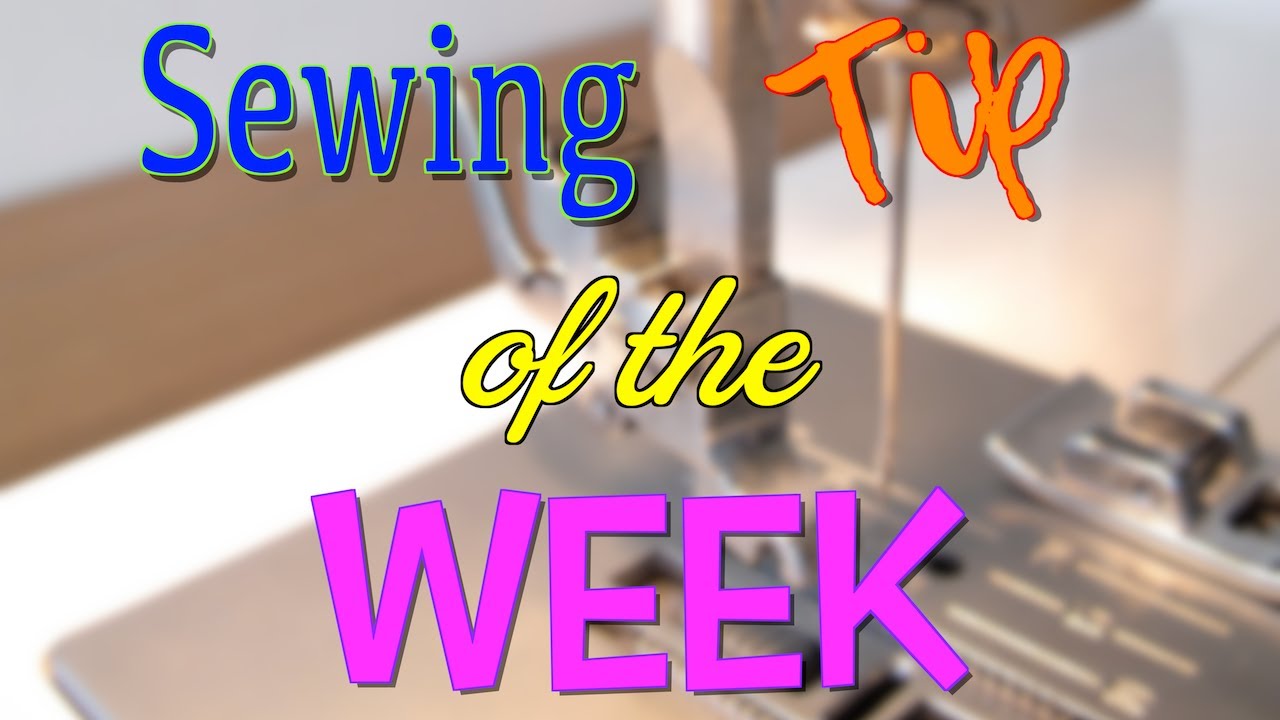 Sewing Tip of the Week | Episode 235 | The Sewing Room Channel - YouTube