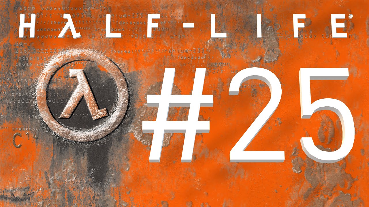 Half-Life - Episode #25 - YouTube