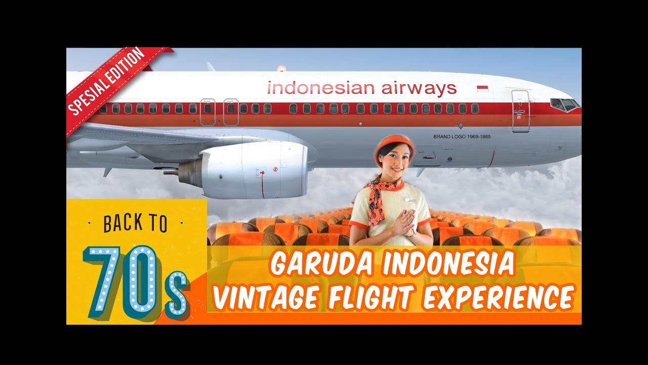 MENGENAL GARUDA INDONESIA VINTAGE FLIGHT EXPERIENCE - YouTube