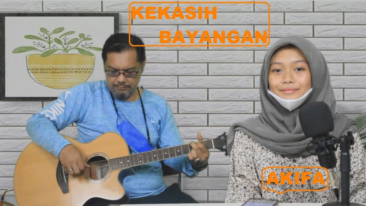KEKASIH BAYANGAN - CAKRA KHAN (COVER) BY AKIFA, EDUARD - YouTube