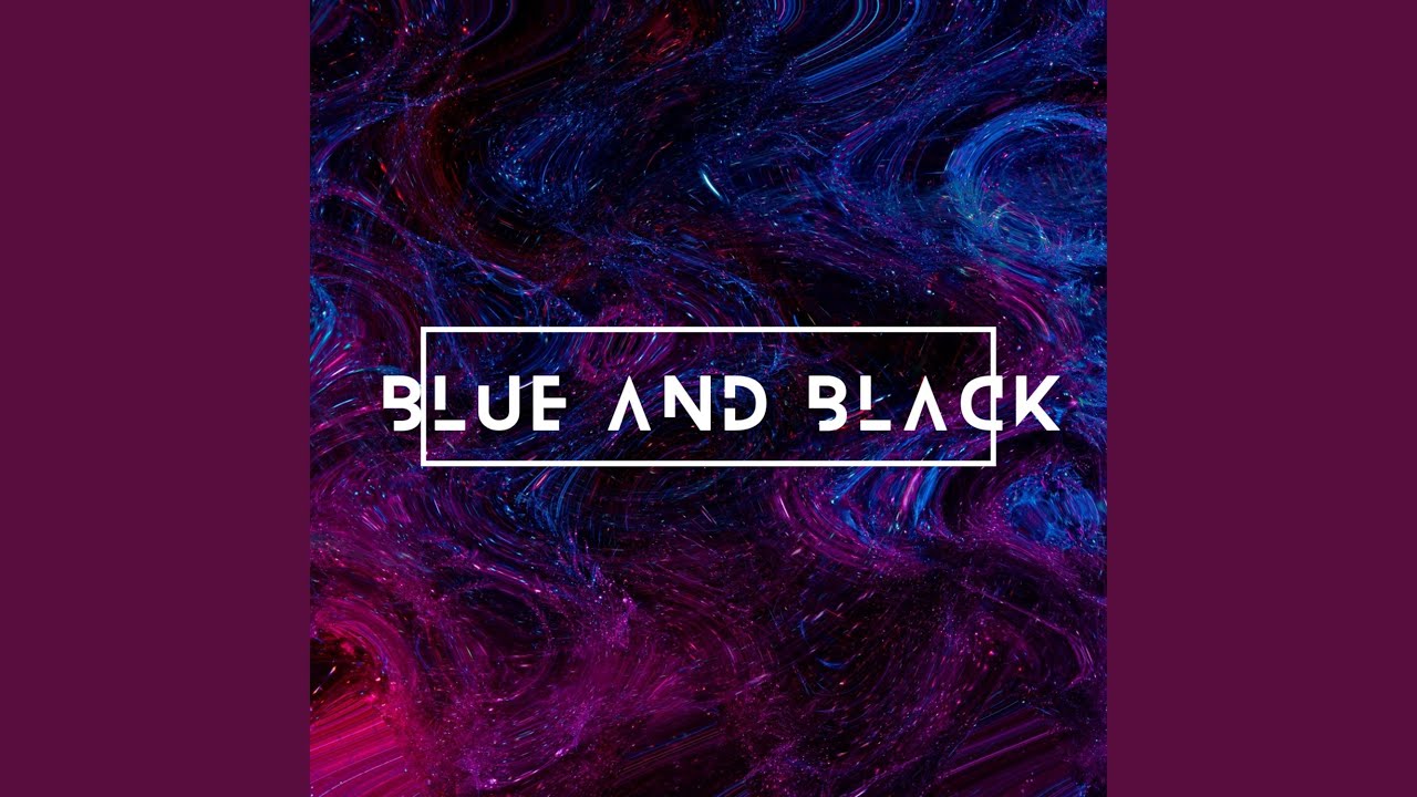 BLUE AND BLACK - YouTube