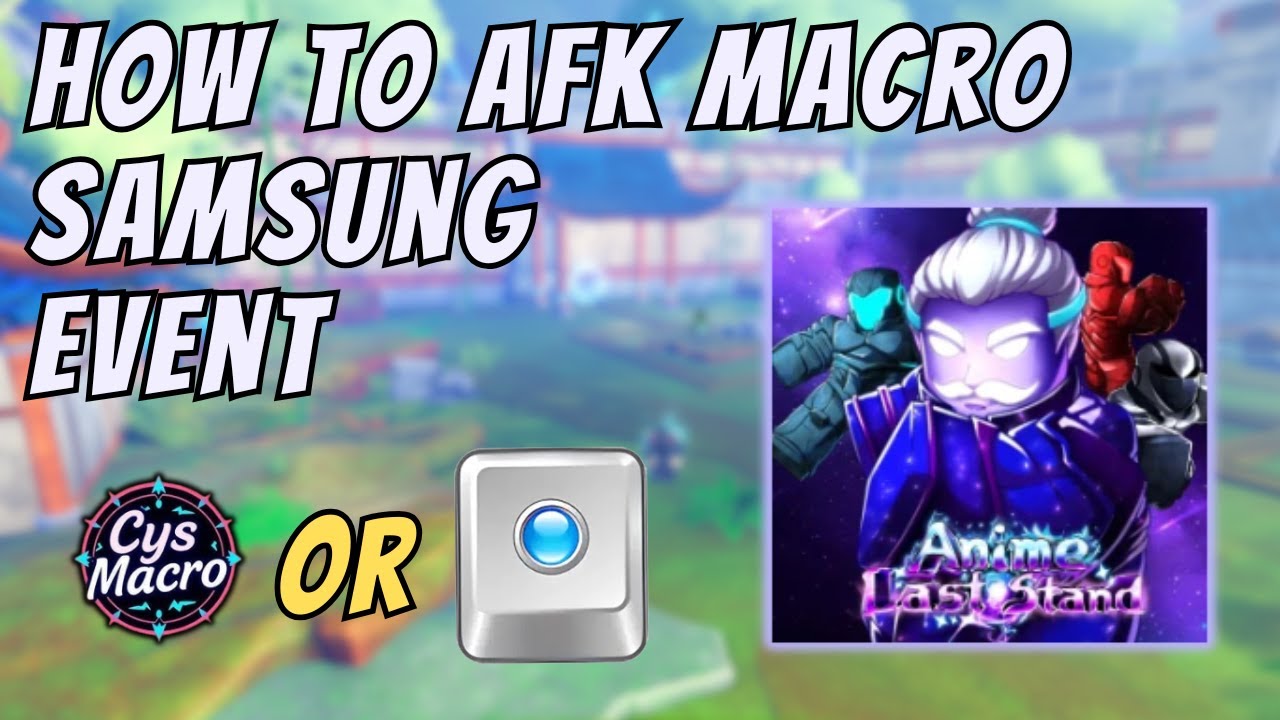 How to AFK Macro Samsung Event Stage - Anime Last Stand! - YouTube
