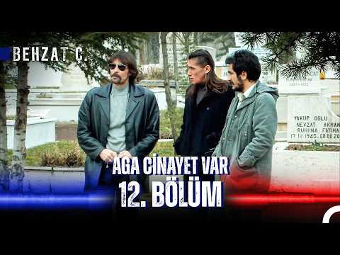 Aga Cinayet Var 12. Bölüm - Behzat Ç.