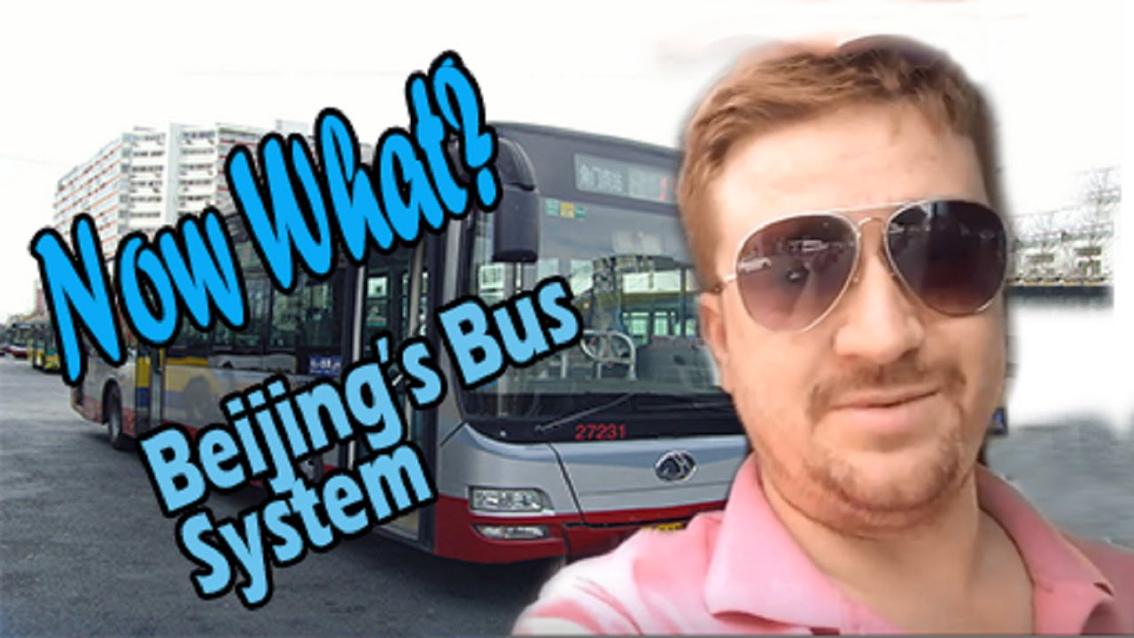 Now What? What is the Beijing Bus System Like? - YouTube