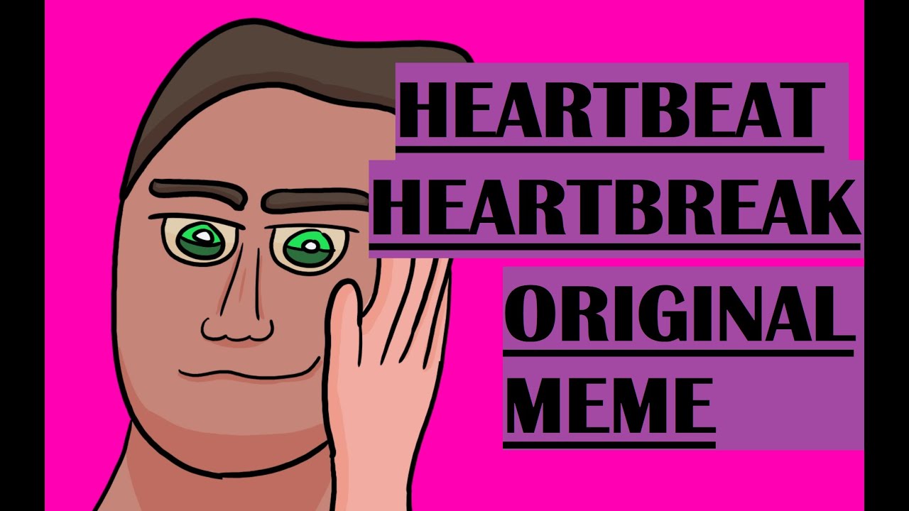Heartbreak Meme