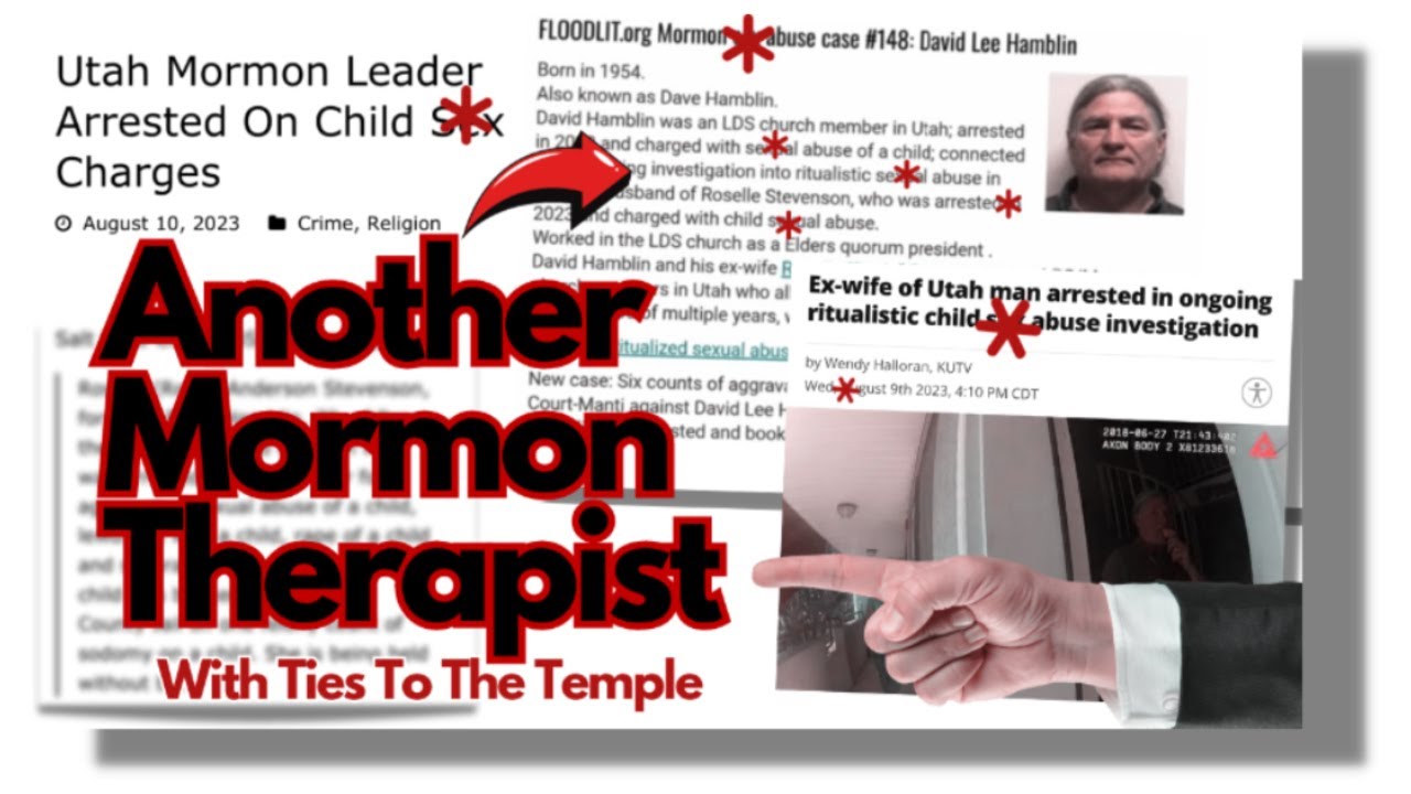THE MORMON THERAPIST W/TIES TO THE MORMON CHURCH; THE EGREGIOUS ...