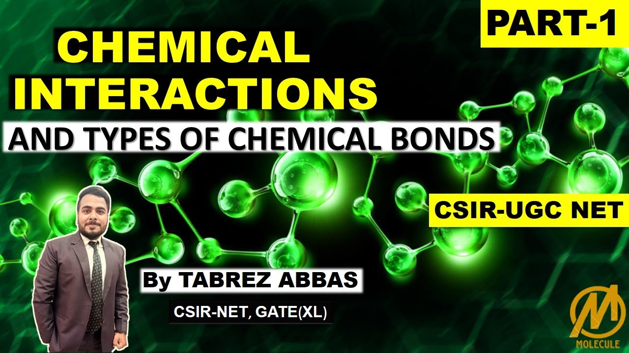 CHEMICAL INTERACTIONS PART-1 || CSIR/UGC-NET, ICMR, DBT, GATE, M.Sc ...