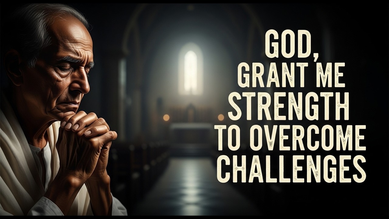 Prayer for Strength in Adversity - YouTube