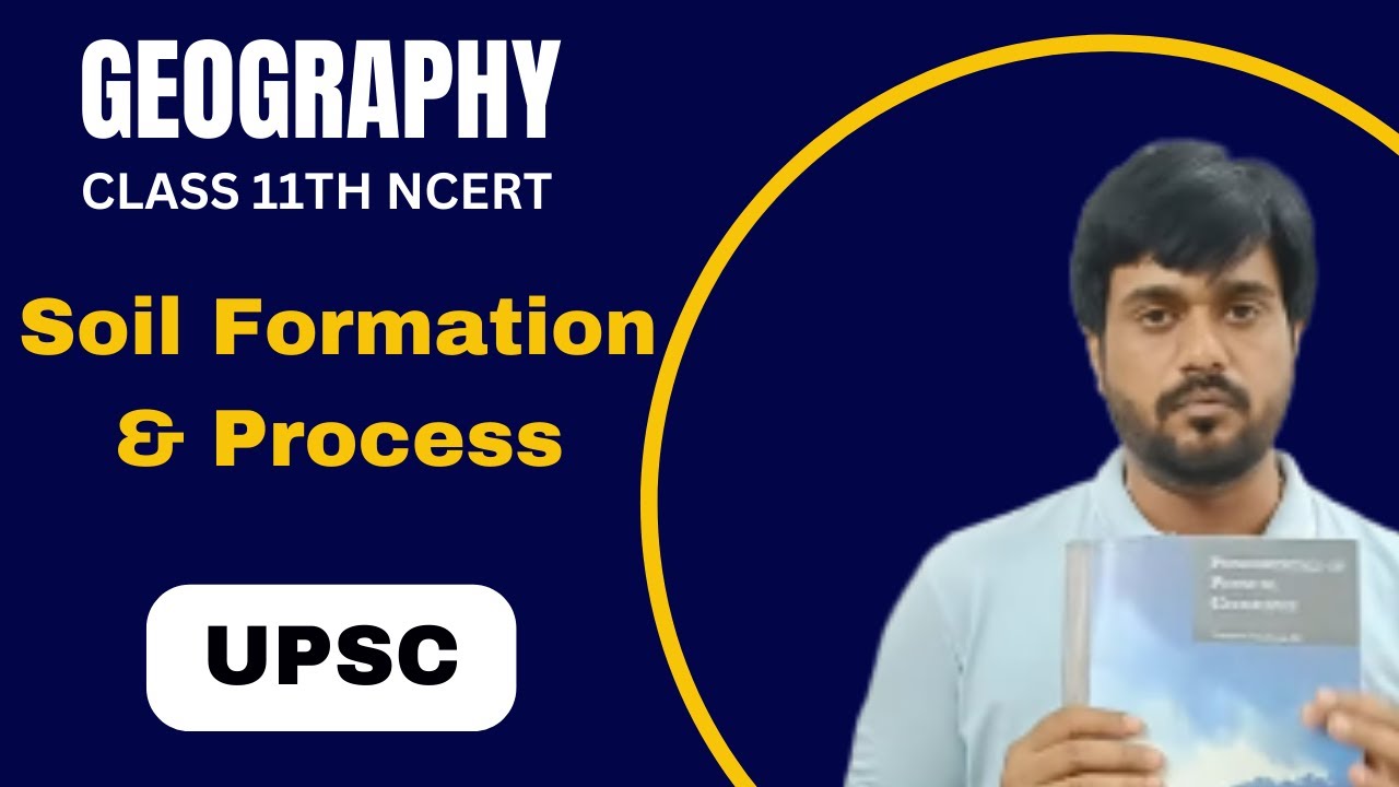 Soil Formation and Process | Geomorphic Processes | Geography Class 11 ...