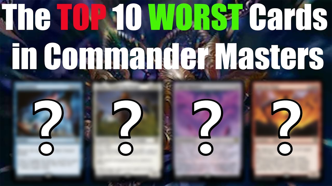 The TOP 10 WORST Cards in Commander Masters - YouTube