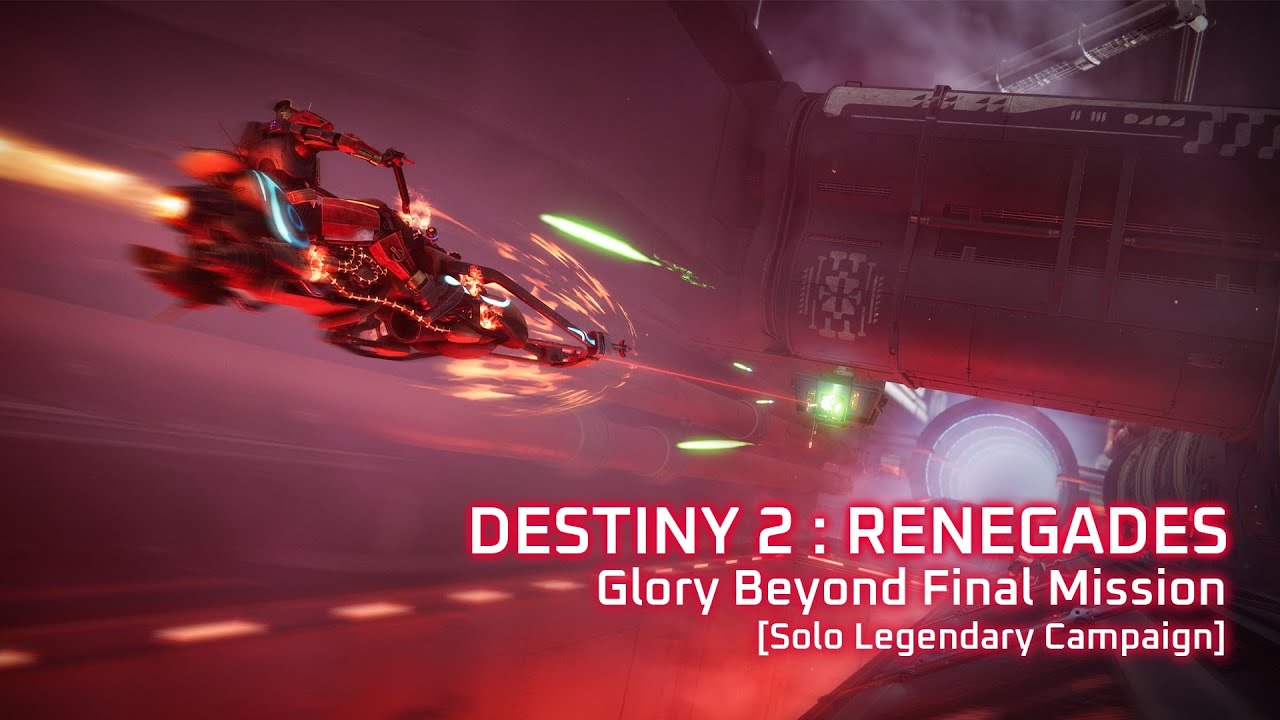 Destiny 2: Renegades - Glory Beyond Final Mission [Solo Legendary ...