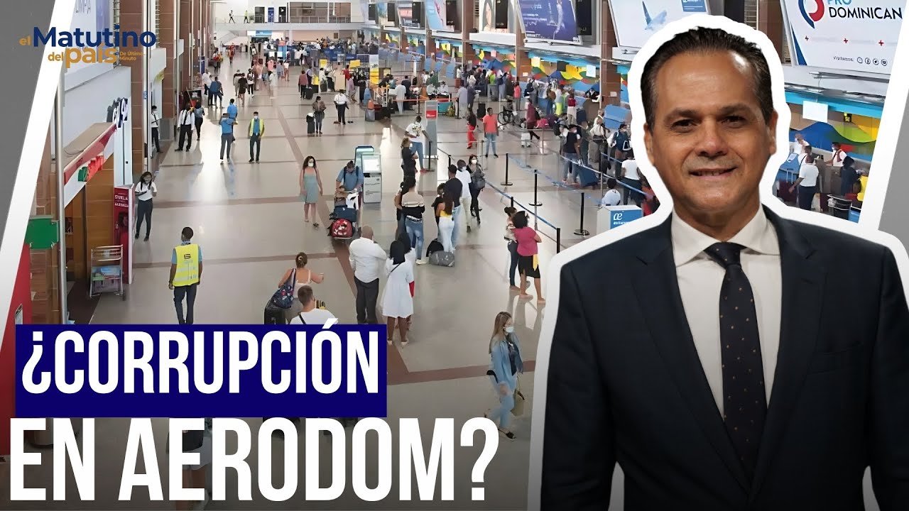 IVÁN SILVA REVELA SUPUESTO CASO DE CORRUPCIÓN EN AERODOM - YouTube