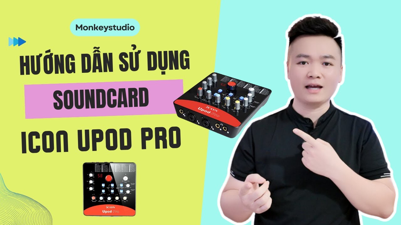 Hướng Dẫn Sử Dụng Soundcard Icon Upod Pro Dành Cho Thu Âm Livestream ...