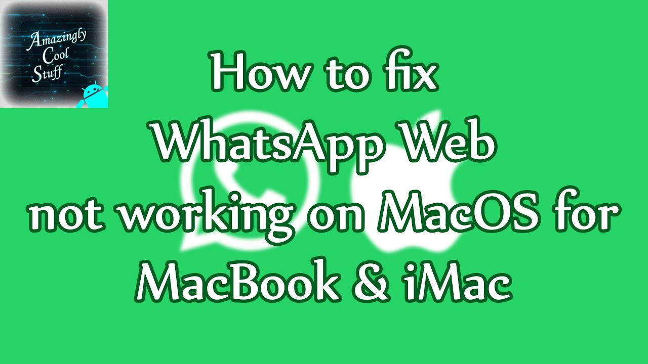 How to fix WhatsApp Web not working on MacBook & iMac (MacOS) | FULL HD ...