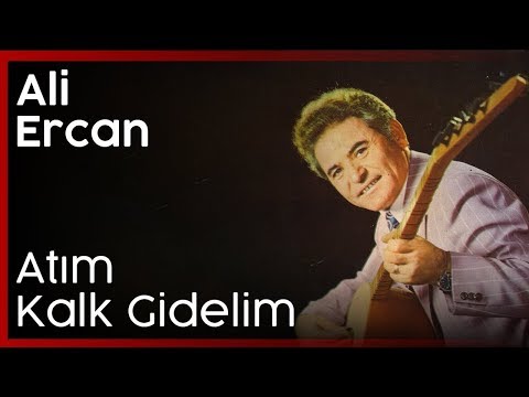 Ali Ercan - Atım Kalk Gidelim