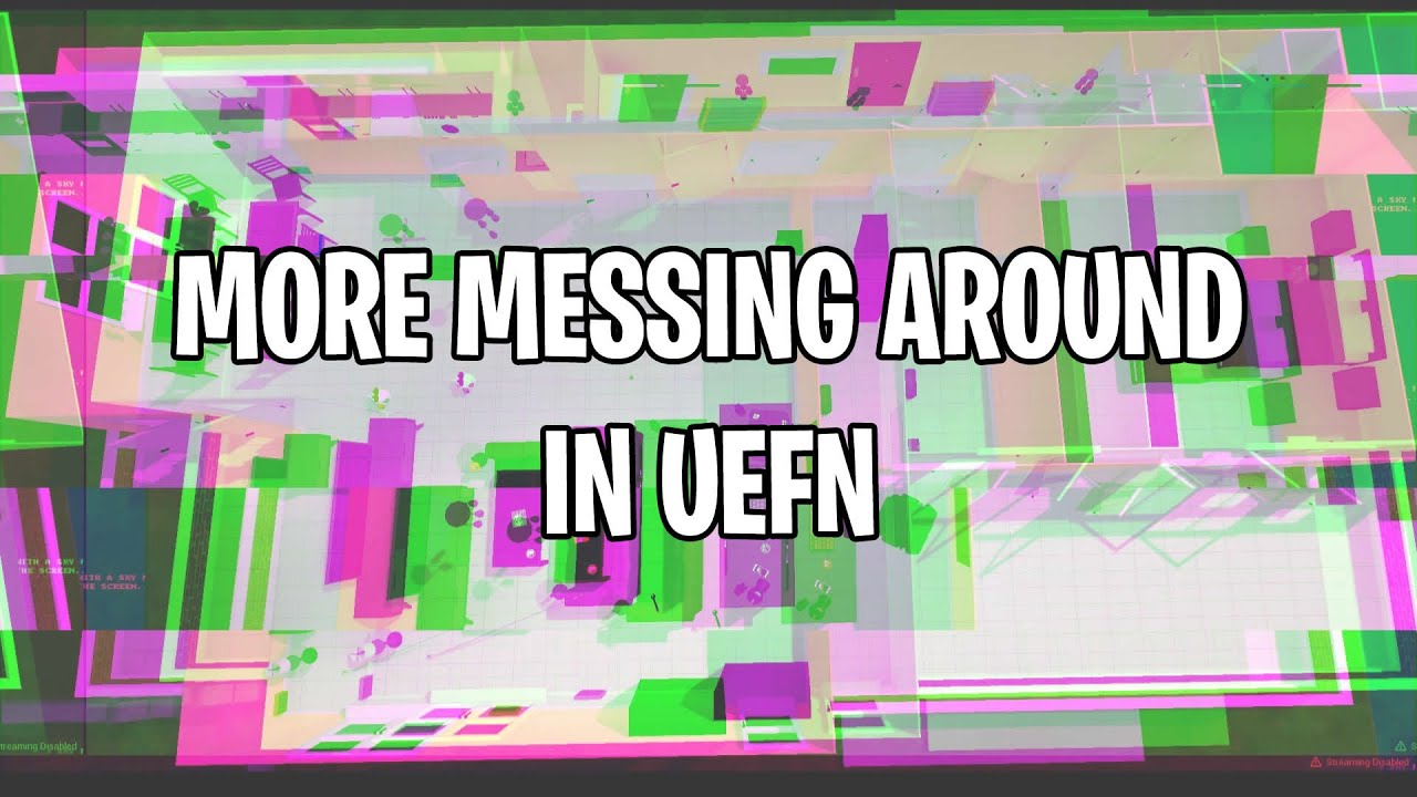 More Messing Around in UEFN - YouTube